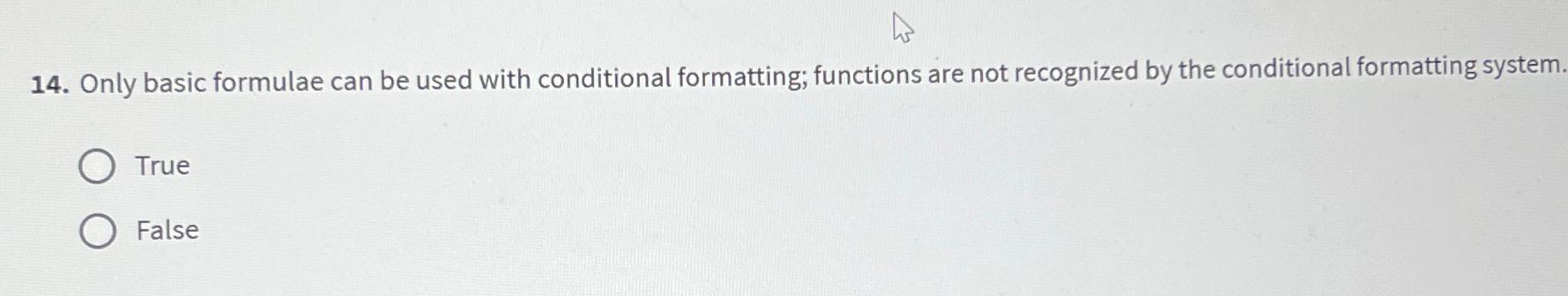 Solved Only basic formulae can be used with conditional | Chegg.com