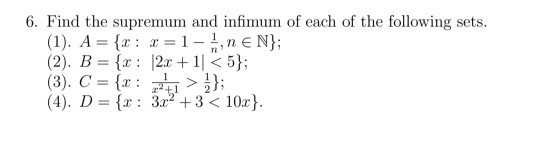 Solved 6. Find the supremum and infimum of each of the | Chegg.com