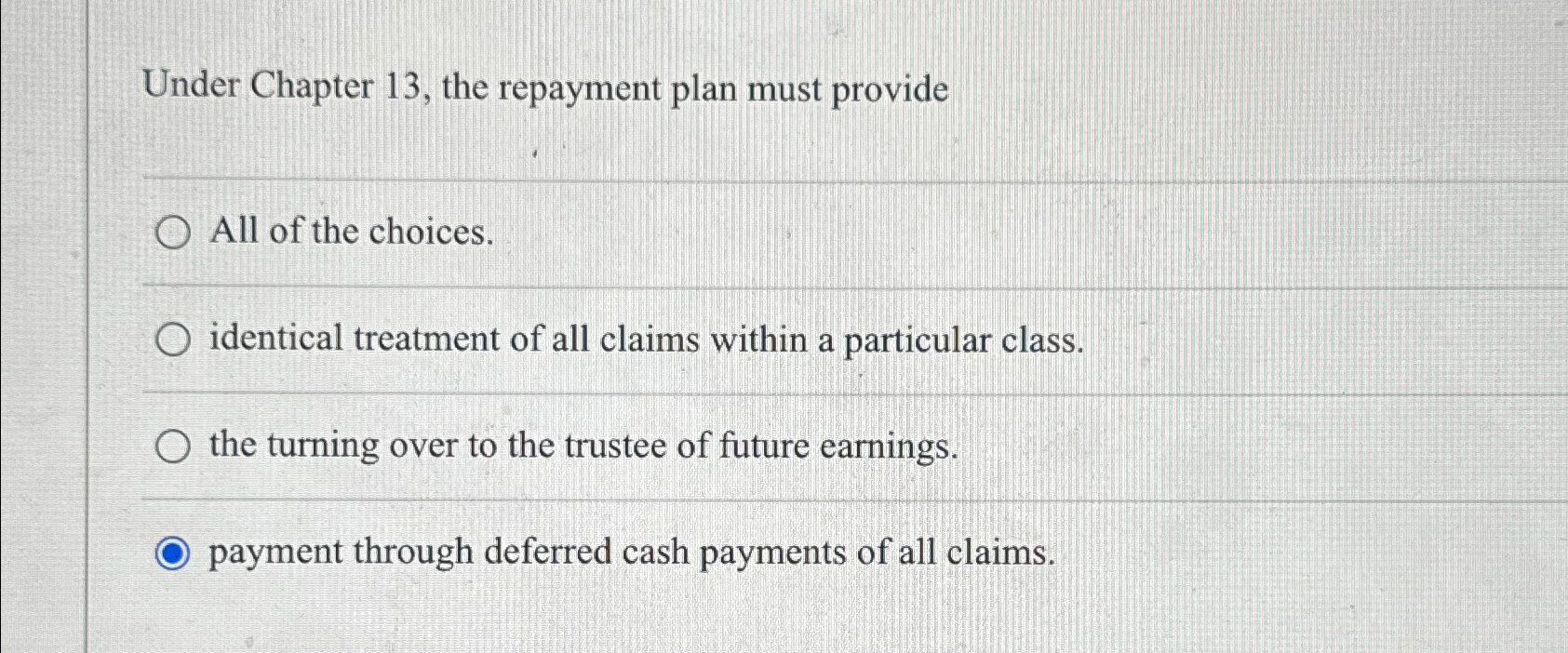 Solved Under Chapter 13, ﻿the repayment plan must provideAll | Chegg.com