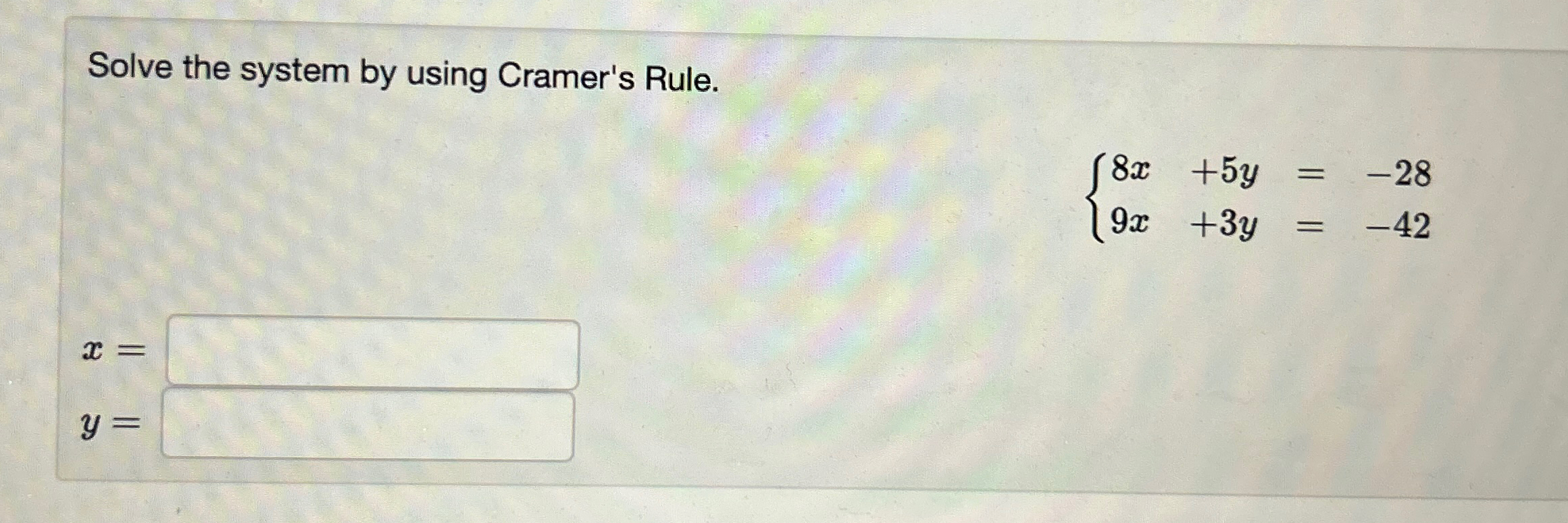 Solved Solve the system by using Cramer's | Chegg.com