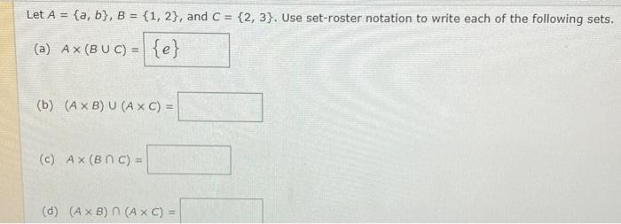 Solved Let A={a,b},B={1,2}, and C={2,3}. Use set-roster | Chegg.com