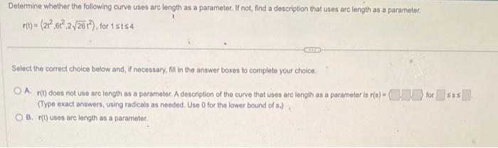 Solved Determine whether the following curve uses arc length | Chegg.com
