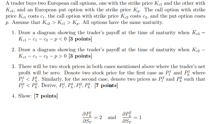 Solved A trader buys two European call options, one with the | Chegg.com