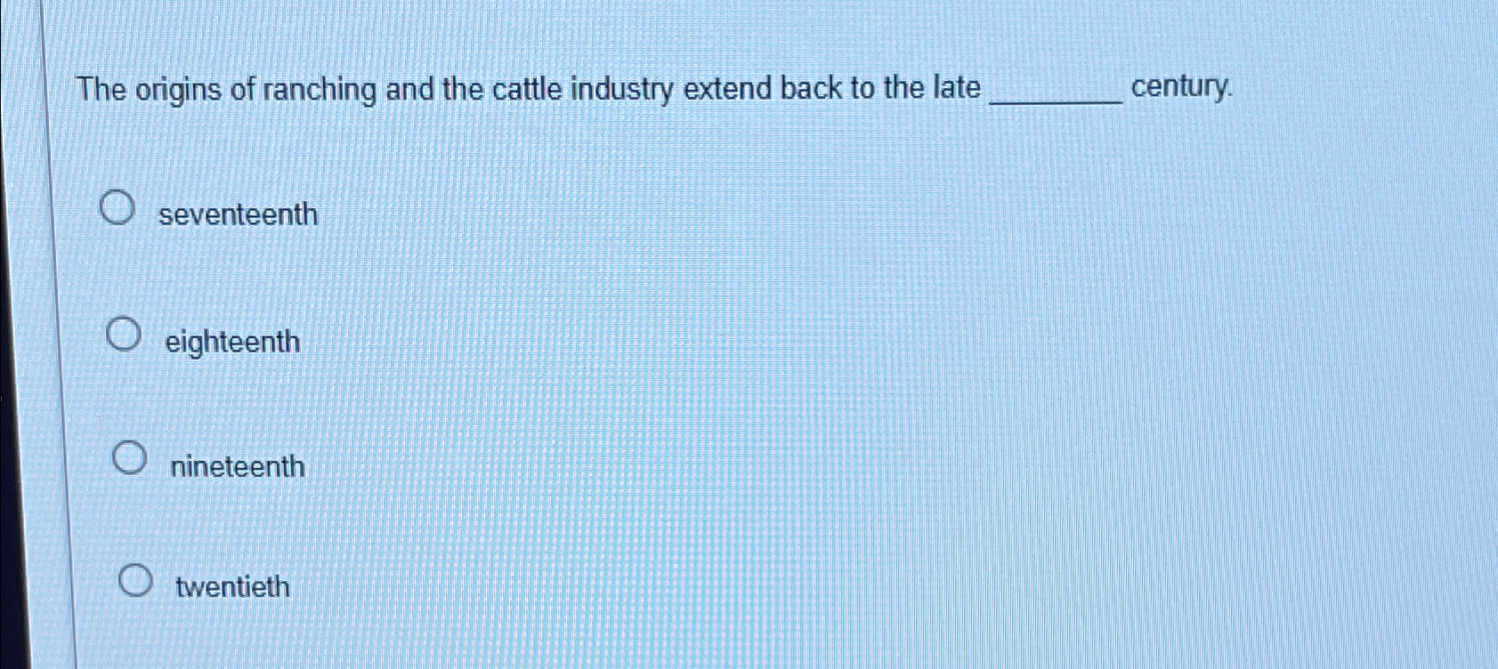 Solved The origins of ranching and the cattle industry | Chegg.com