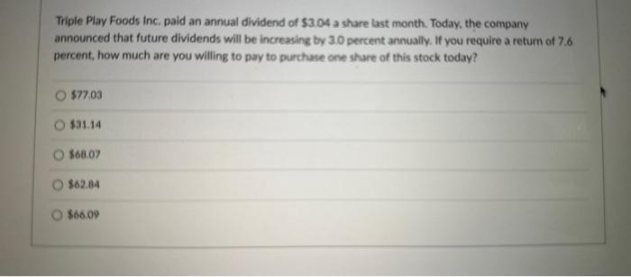Solved Triple Play Foods Inc, paid an annual dividend of | Chegg.com