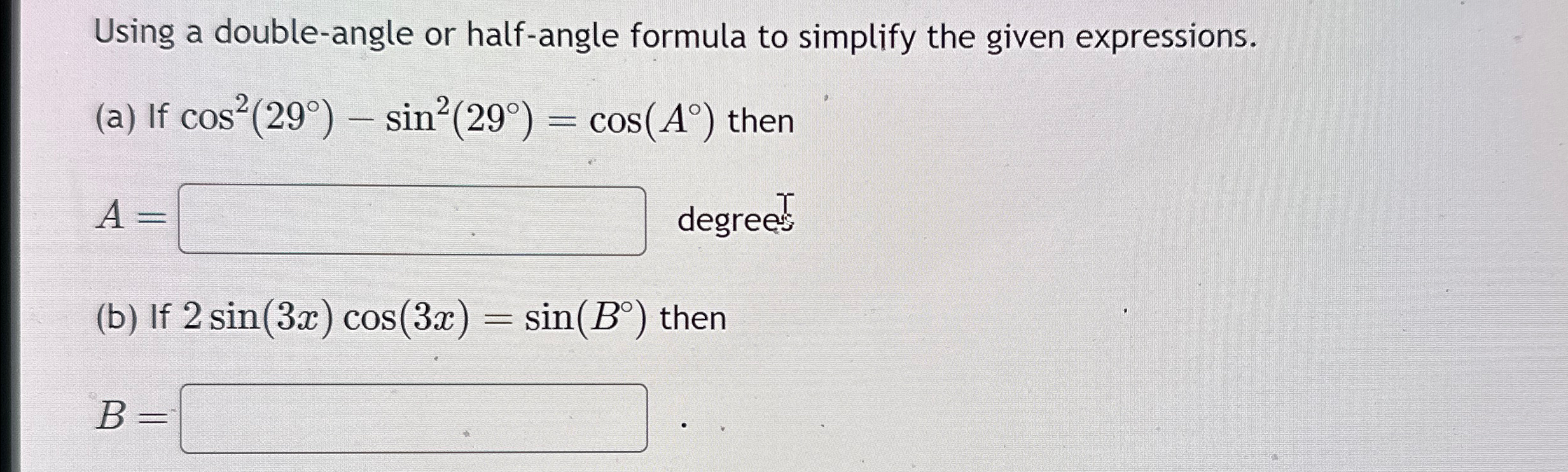 Solved Using a double-angle or half-angle formula to | Chegg.com