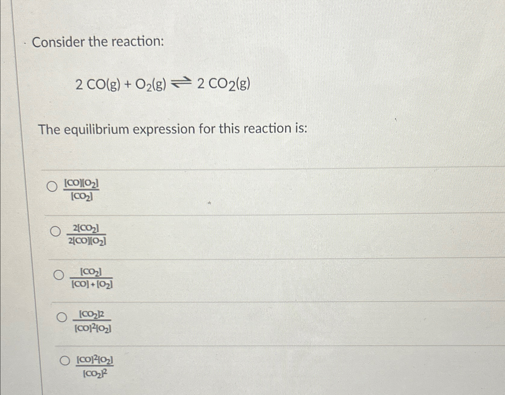Solved Consider the reaction:2CO(g)+O2(g)⇌2CO2(g)The | Chegg.com