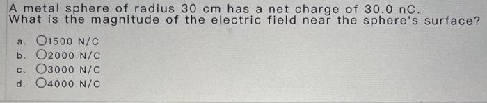 Solved A metal sphere of radius 30 cm has a net charge of | Chegg.com