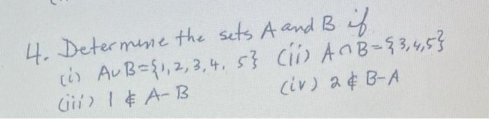 Solved 4. Determune the sets A and B if (i) A∪B={1,2,3,4,5} | Chegg.com