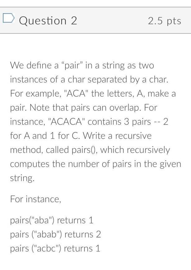 Solved Question 2 2.5pts We define a "pair" in a string as | Chegg.com