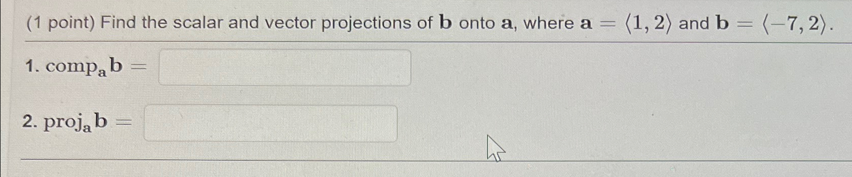 Solved (1 ﻿point) ﻿Find the scalar and vector projections of | Chegg.com