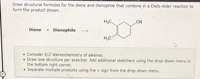 Solved Draw structural formulas for the diene and dienophile | Chegg.com