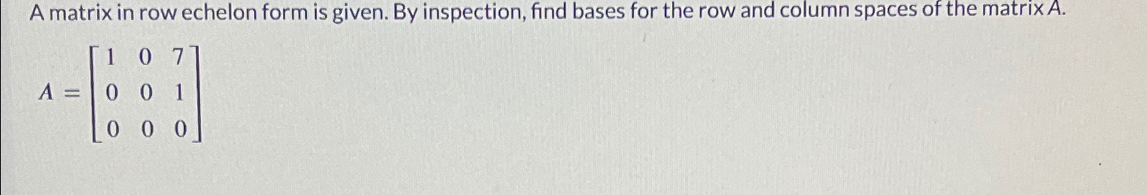 Solved A matrix in row echelon form is given. By inspection, | Chegg.com