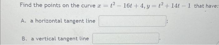 Solved Find the points on the curve x=t2−16t+4,y=t2+14t−1 | Chegg.com