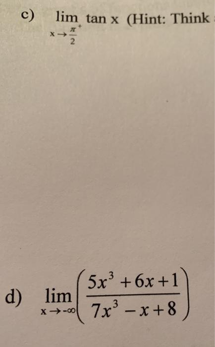 Solved Compute the following limits: a) lim (x+tanx) x → 4 | Chegg.com