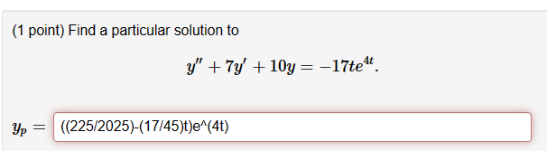 Solved (1 ﻿point) ﻿Find a particular solution | Chegg.com
