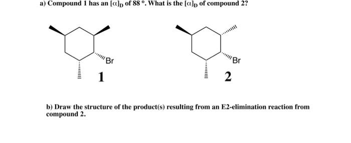 Solved a) Compound 1 has an (alp of 88°. What is the lap of | Chegg.com