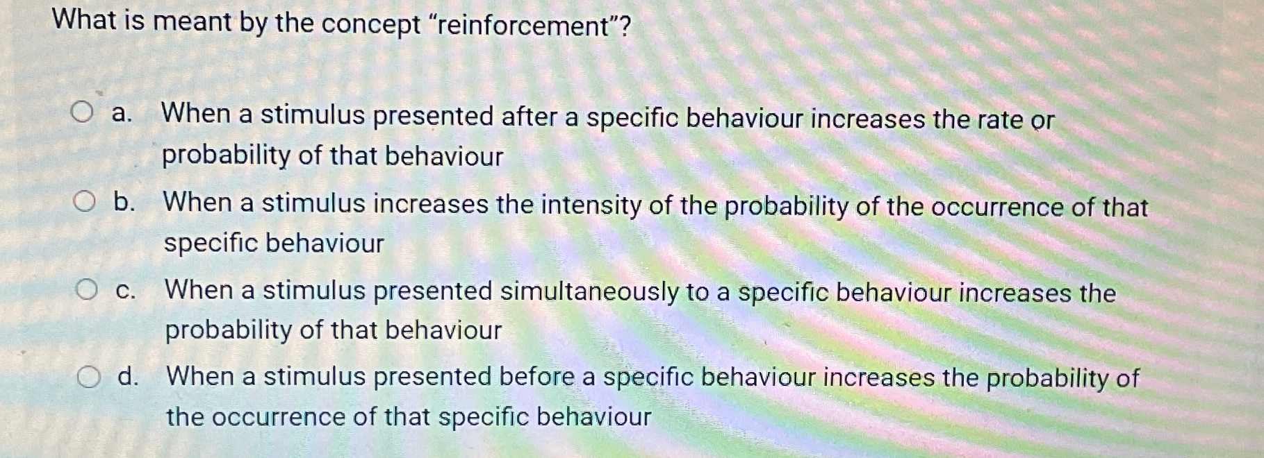 Solved What is meant by the concept "reinforcement"?a. ﻿When | Chegg.com
