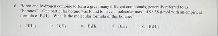 Solved 6. Boron and hydrogen combine to form a great many | Chegg.com