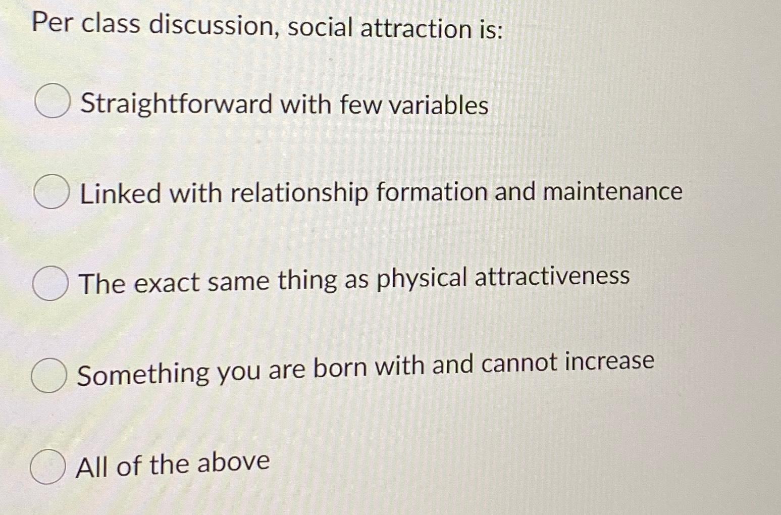 Solved Per class discussion, social attraction | Chegg.com