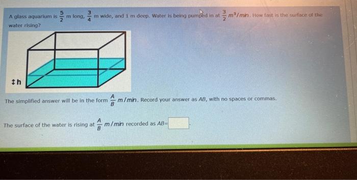 Solved A glass aquarium is m long, m wide, and 1 m deep. | Chegg.com