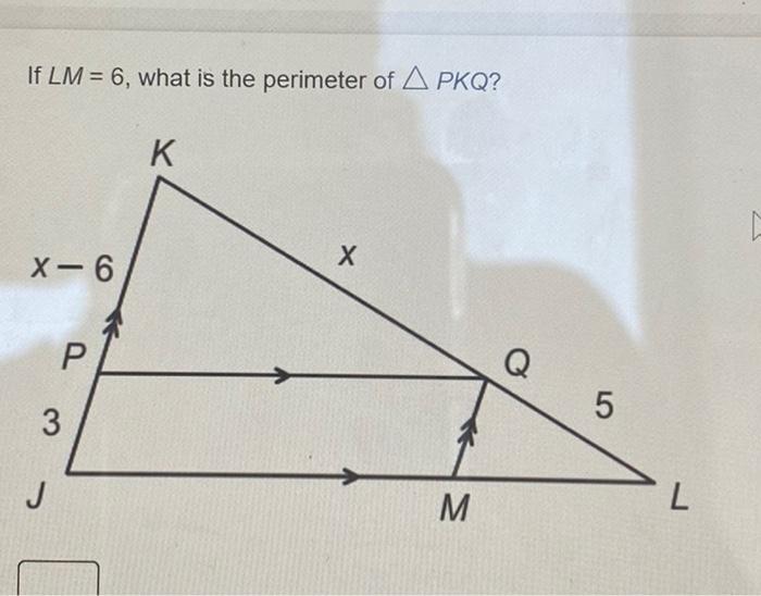 Solved If LM=6, what is the perimeter of PKQ ? | Chegg.com