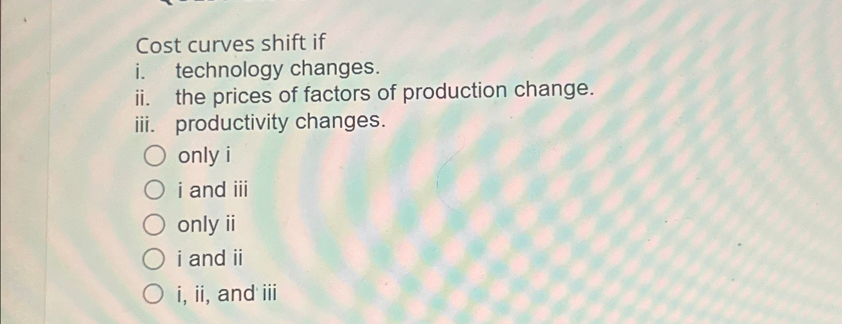 Solved Cost curves shift ifi. ﻿technology changes.ii. ﻿the | Chegg.com