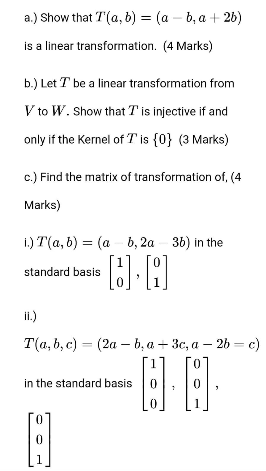 Solved a.) Show that T(a,b)=(a−b,a+2b) is a linear | Chegg.com