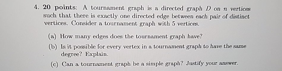 Solved 20 ﻿points: A tournament graph is a directed graph D | Chegg.com