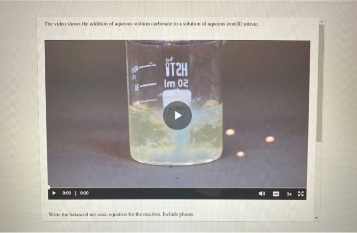 Solved The video shows the addition of aqueous sodium | Chegg.com