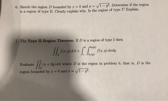 Solved 6. Sketch the region D bounded by x = 0 and 2 = V1 - | Chegg.com