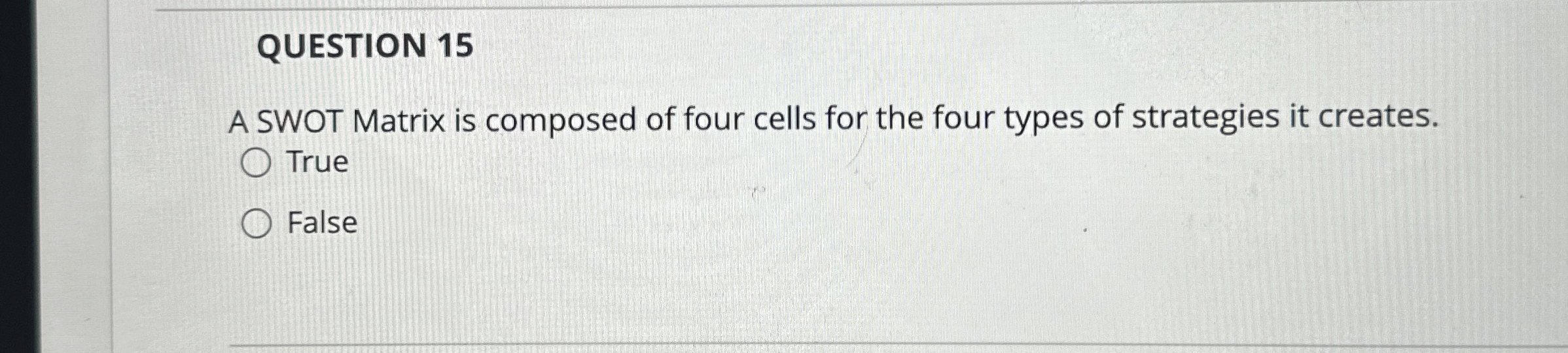 Solved QUESTION 15A SWOT Matrix is composed of four cells | Chegg.com