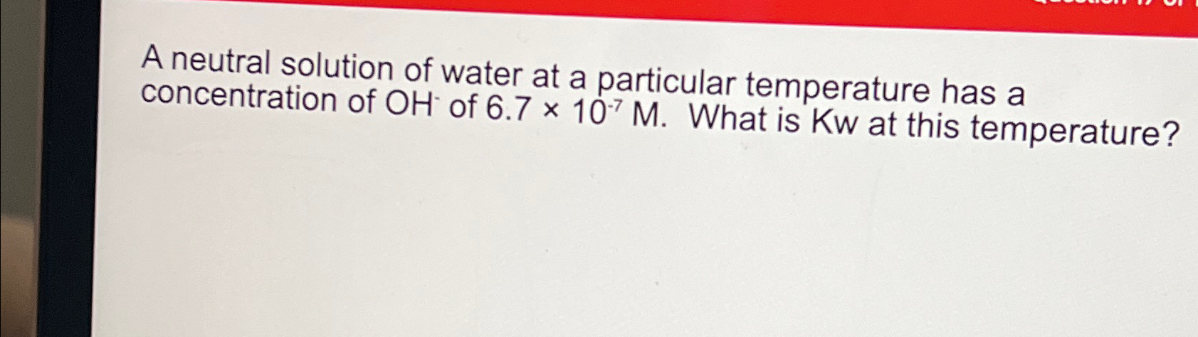 Solved A neutral solution of water at a particular | Chegg.com