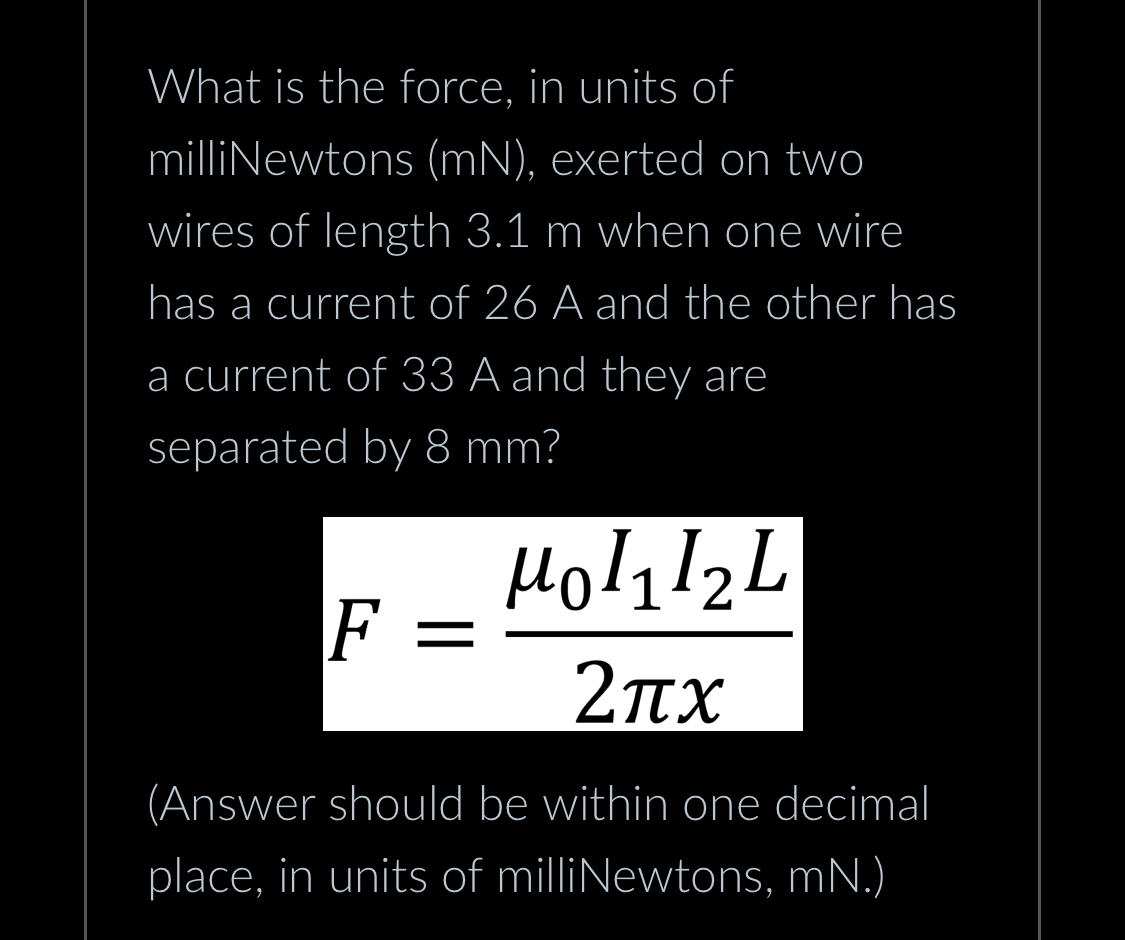 Solved What is the force, in units of milliNewtons ( mN ), | Chegg.com