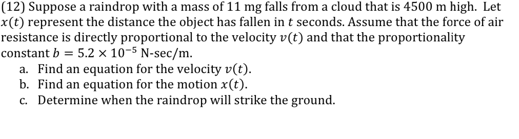 Solved Suppose a raindrop with a mass of 11mg falls from a | Chegg.com Solved Suppose a raindrop with a mass of 11mg falls from a | Chegg.com
