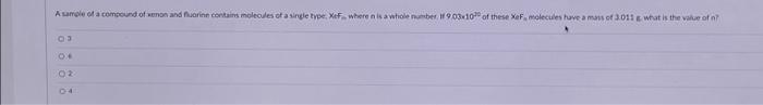 Solved A sample of a compound of xenon and fluorine contains | Chegg.com