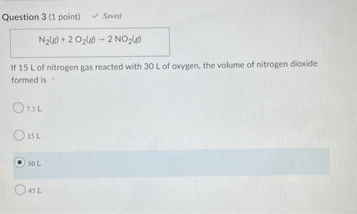 Solved N2(g)+2O2(g)→2NO2(g) If 15 L of nitrogen gas reacted | Chegg.com