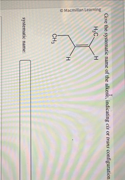 Solved Give the systematic name of the alkerfe, indicating | Chegg.com