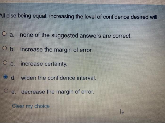 Solved All else being equal, increasing the level of | Chegg.com