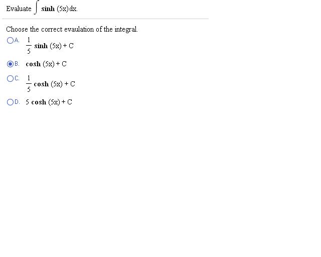 Solved Evaluate sinh (5x) dx. Choose the correct evaluation | Chegg.com
