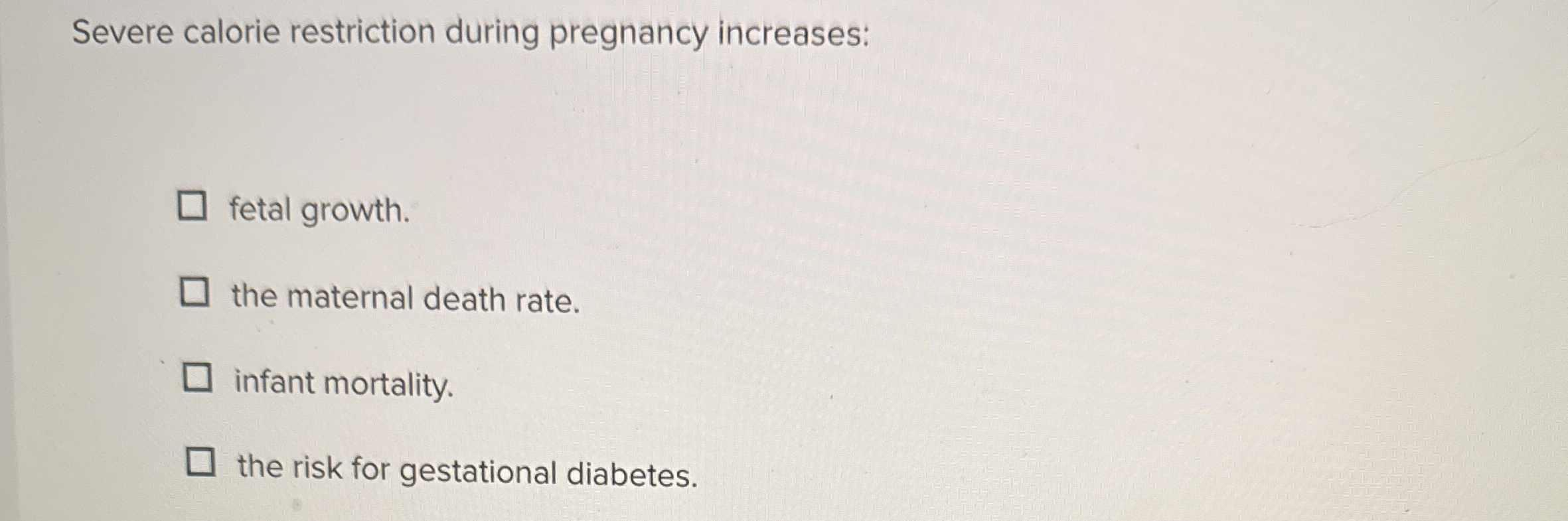 Solved Severe calorie restriction during pregnancy | Chegg.com