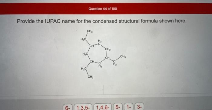 [Solved]: Provide the IUPAC name for the condensed structur