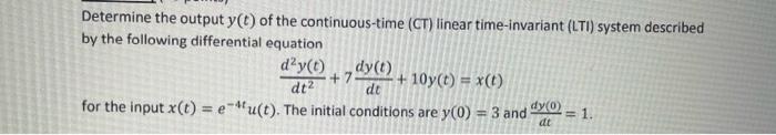 Solved Determine the output y(t) of the continuous-time (CT) | Chegg.com