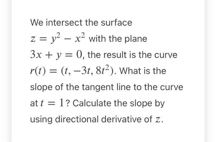 Solved We intersect the surface z=y2−x2 with the plane | Chegg.com