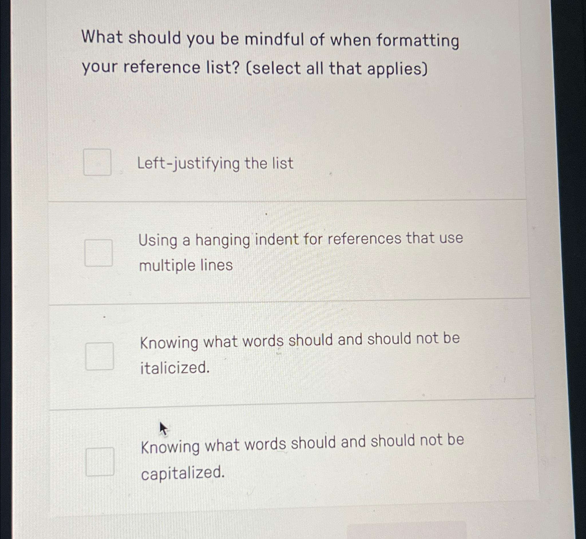 Solved What should you be mindful of when formatting your | Chegg.com