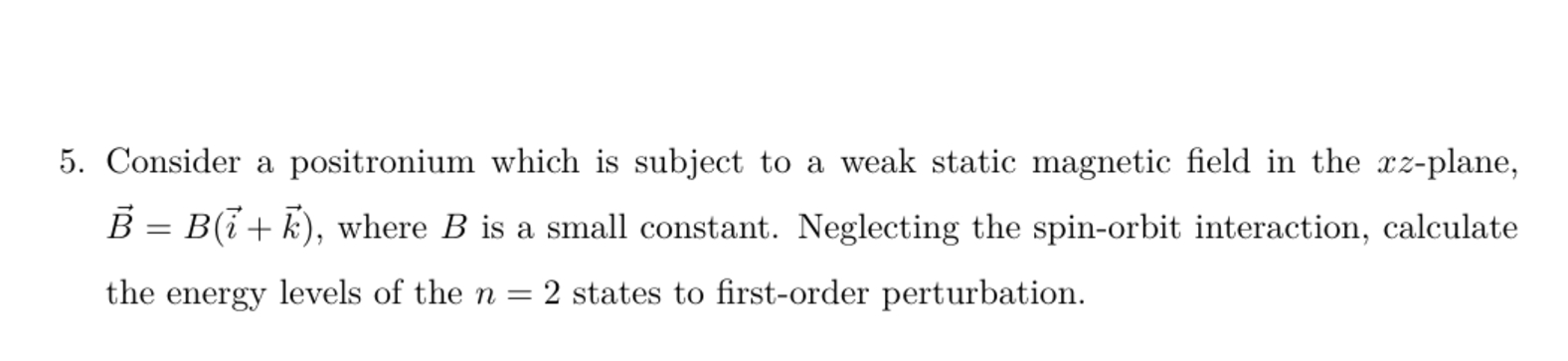 Solved Consider a positronium which is ﻿subject to ﻿a weak | Chegg.com