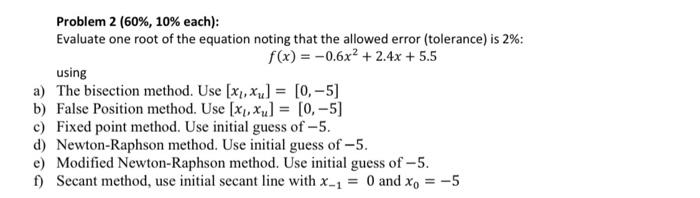 Solved Problem 2(60%,10% each): Evaluate one root of the | Chegg.com