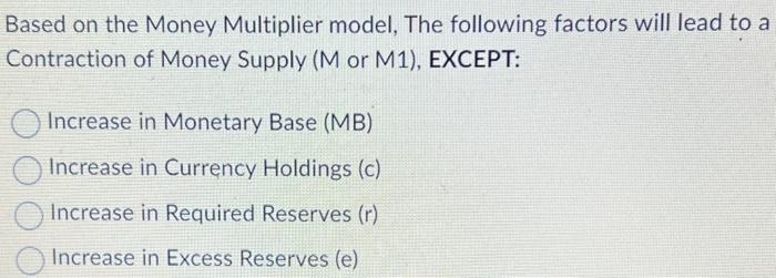 Solved Based on the Money Multiplier model, The following | Chegg.com