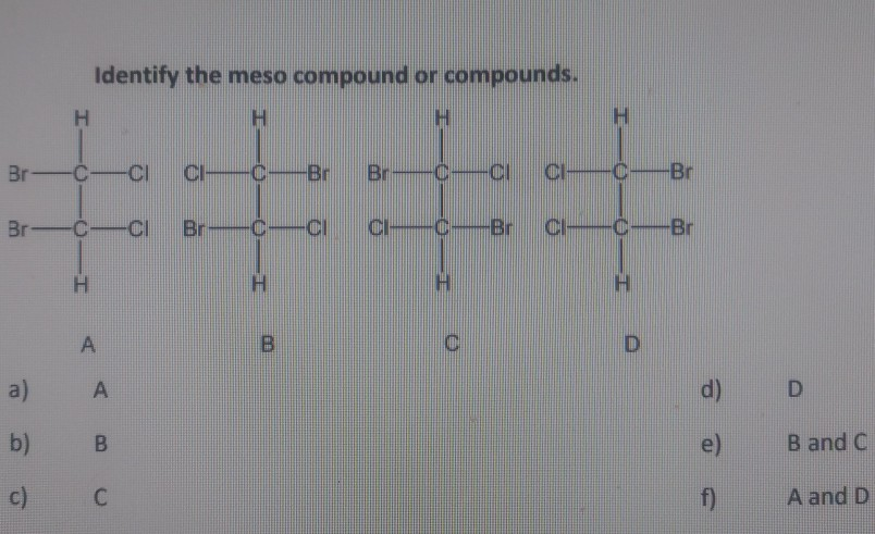 Solved Identify the meso compound or compounds. H H H H | Chegg.com