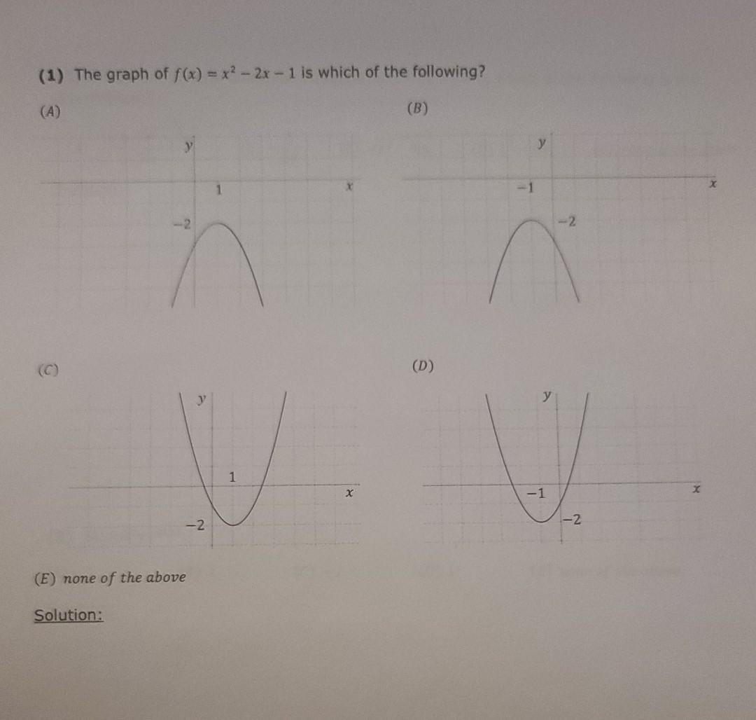 Solved (1) The graph of f(x) = x2 - 2x - 1 is which of the | Chegg.com